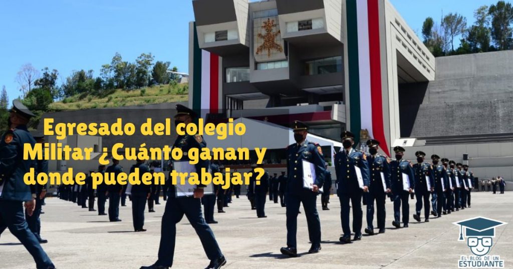 Egresado del colegio Militar - Cuánto puede ganar